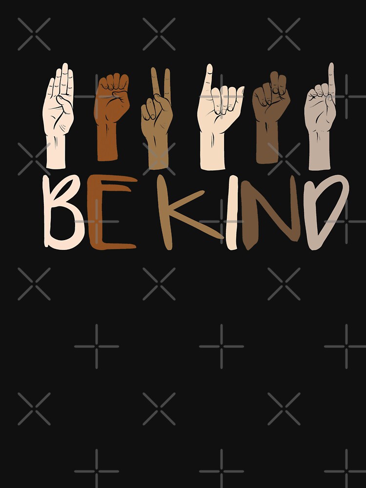 "Be Kind Hand Sign Language Teachers Melanin Interpreter ASL" T-shirt ...