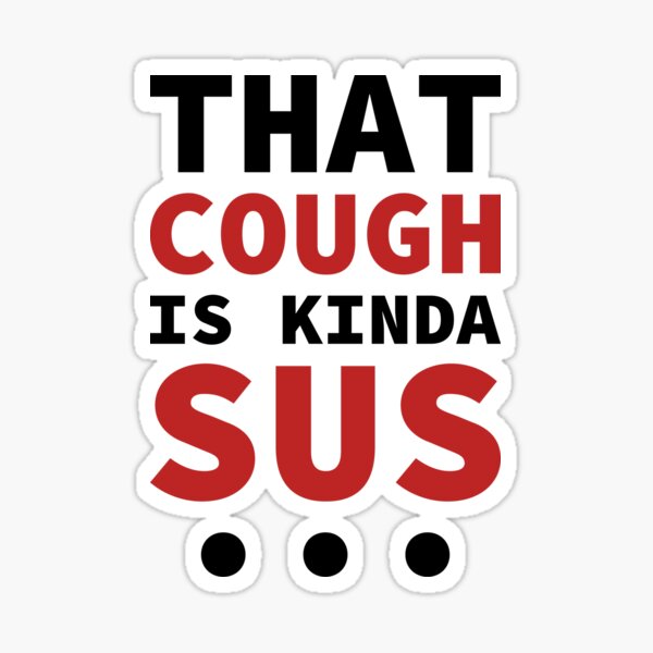 "That Cough Kinda Sus Tee Gift fro Christmass" Sticker for Sale by ...