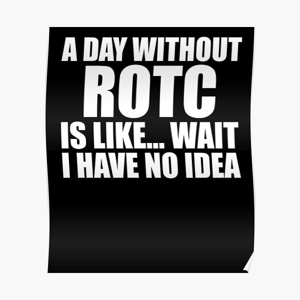 "A Day Without ROTC Is Like Wait I Have No Idea Funny for ROTC Cadets ...