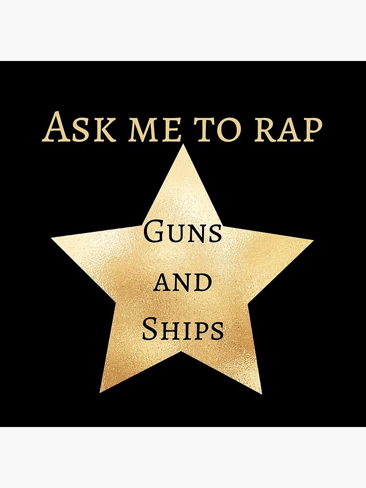 "Ask me to rap Guns and Ships song Hamilton Broadway Muscial" Poster ...