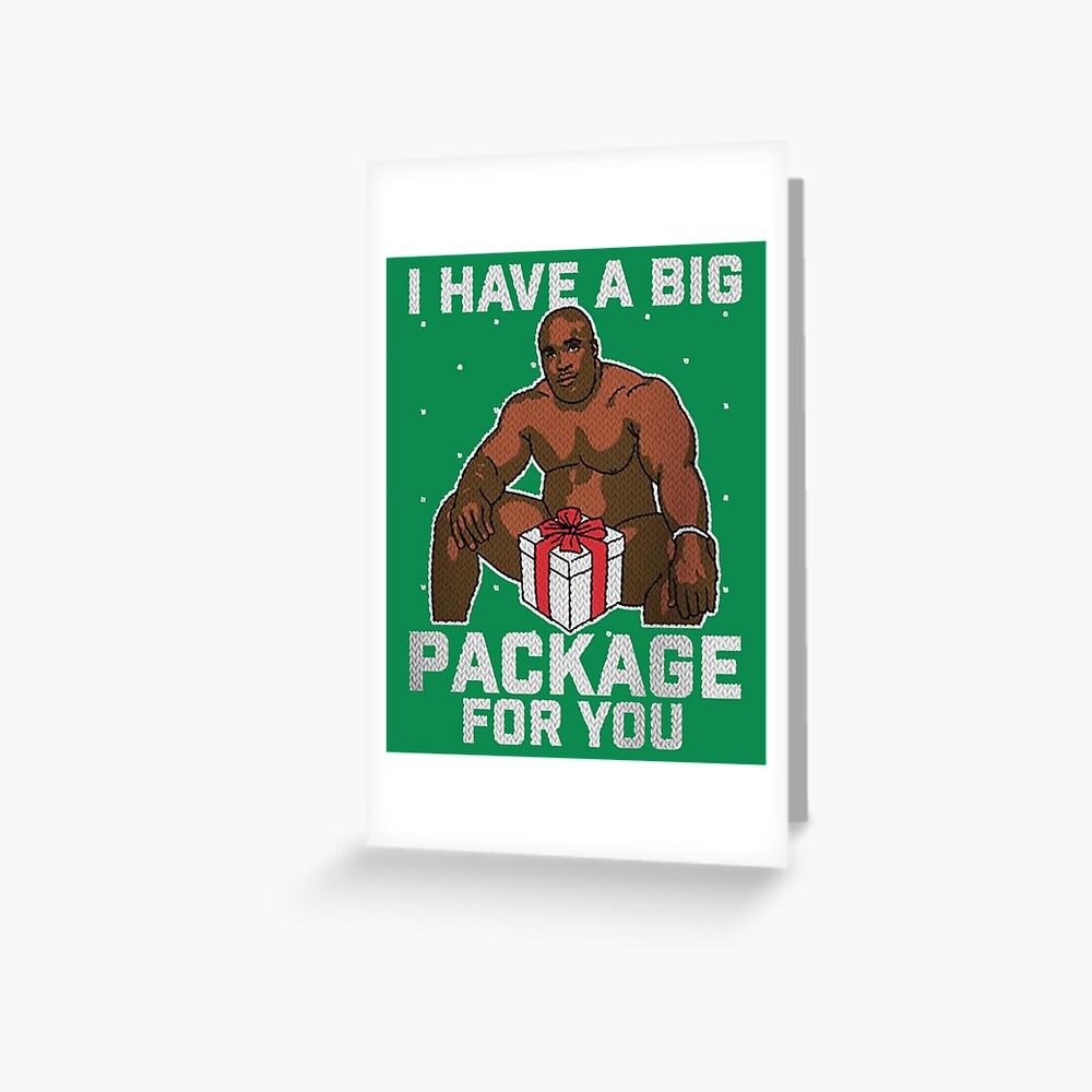 "I have a big package for you Christmas gift" Greeting Card for Sale by ...