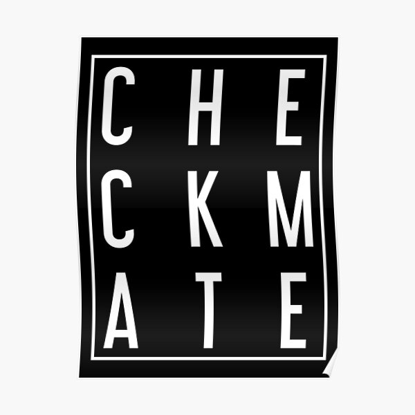 "Checkmate - White" Poster for Sale by FreeGlim | Redbubble