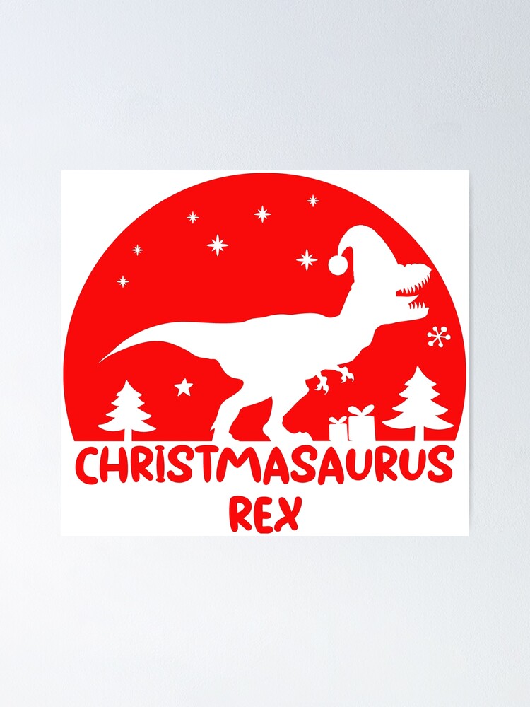 "Christmasaurus Rex | Christmas Dino" Poster for Sale by niwut9959 ...