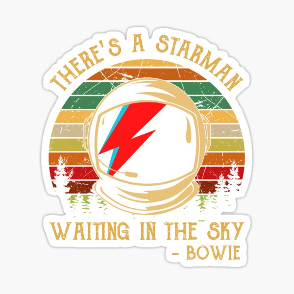 "Classic There's a starman waiting in the sky" Sticker for Sale by ...