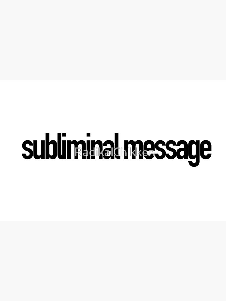 "Subliminal Message" Poster for Sale by RadikalChikken | Redbubble