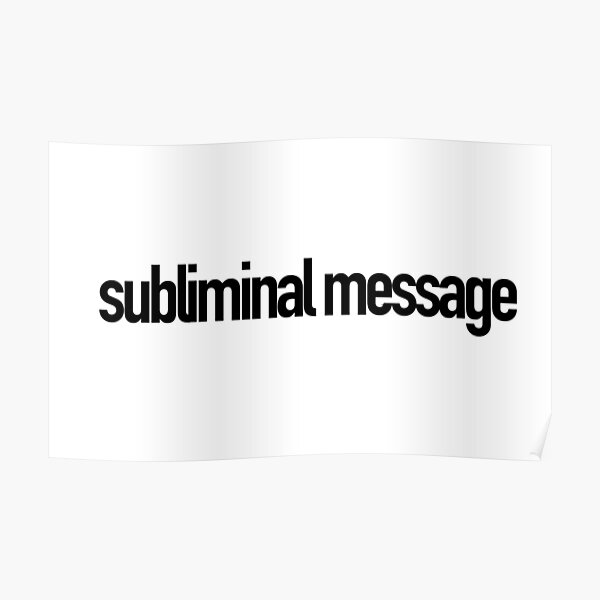 "Subliminal Message" Poster for Sale by RadikalChikken | Redbubble