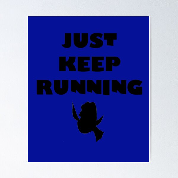 "Just keep Running Dory" Poster for Sale by Lets-Run | Redbubble