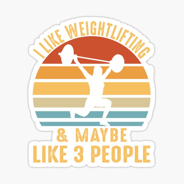 "WEIGHTLIFTING - I LIKE" Sticker by NaomiWaters | Redbubble