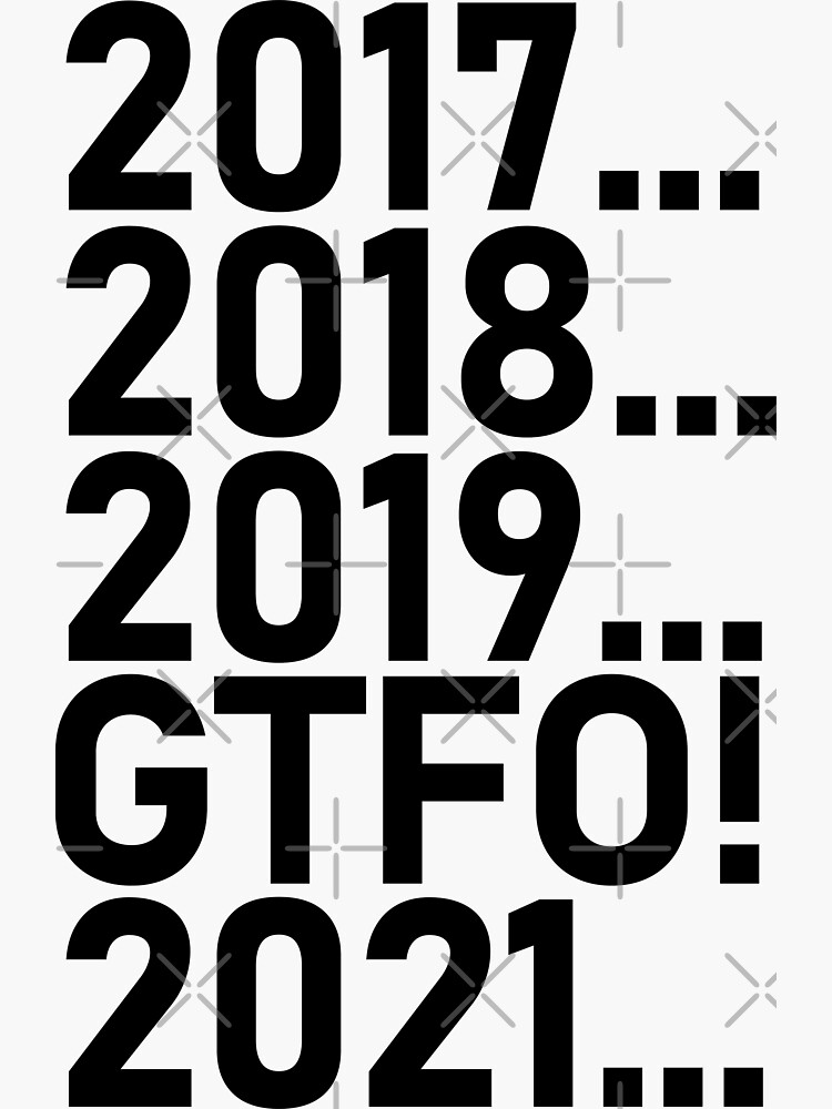 "GTFO 2020" Sticker for Sale by DaveLevins | Redbubble
