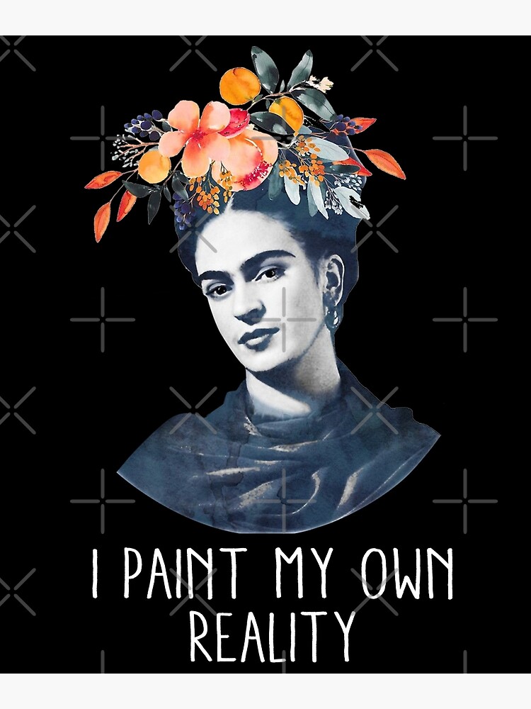 "Flower i paint my own reality Frida Kahlo painter art for fans" Canvas ...