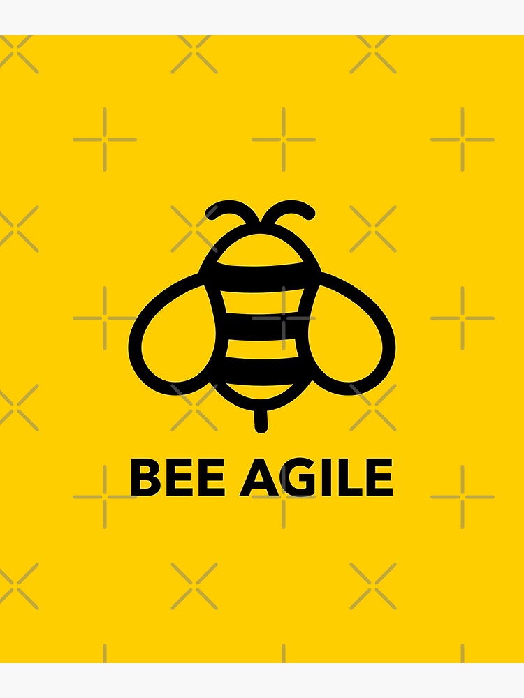 "Bee Agile" Poster von Agile-dev-tees | Redbubble