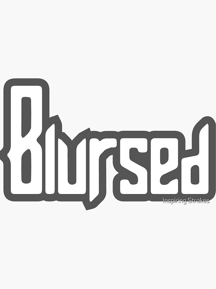 "Blursed" Sticker for Sale by Vijaykhandale | Redbubble