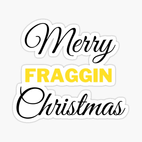 "Merry FRAGGIN Christmas" Sticker for Sale by HapticThumbs | Redbubble