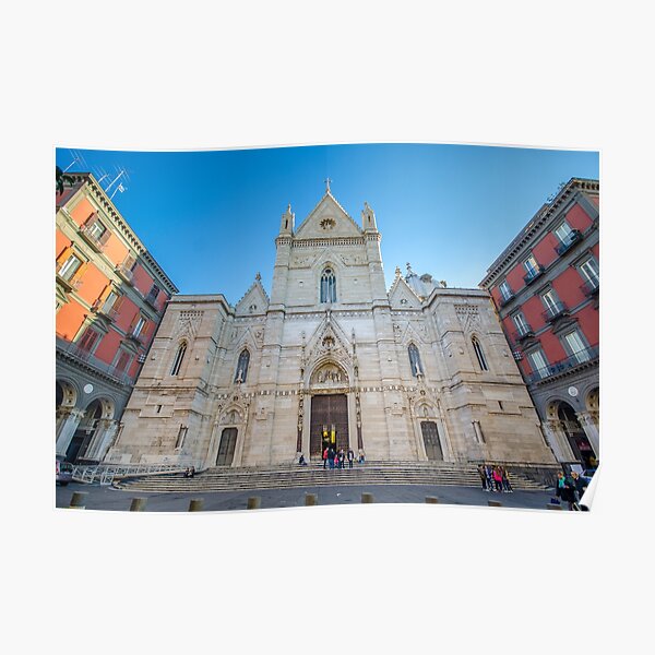 "Duomo di Santa Maria Assunta in Naples, Italy" Poster for Sale by ...