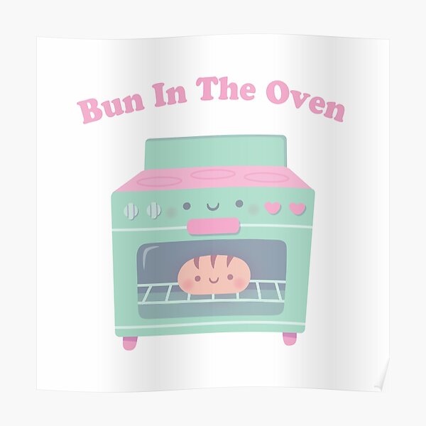 "Cute Bun In the Oven" Poster by rustydoodle | Redbubble