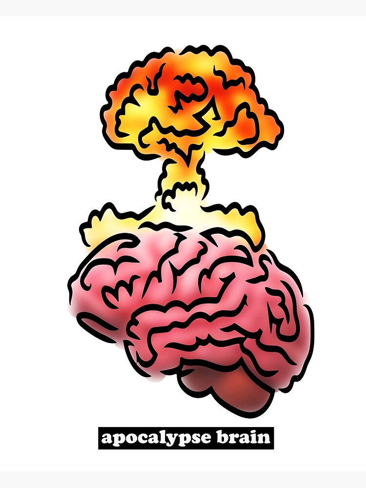 "apocalypse brain" Poster for Sale by Xdelacra | Redbubble