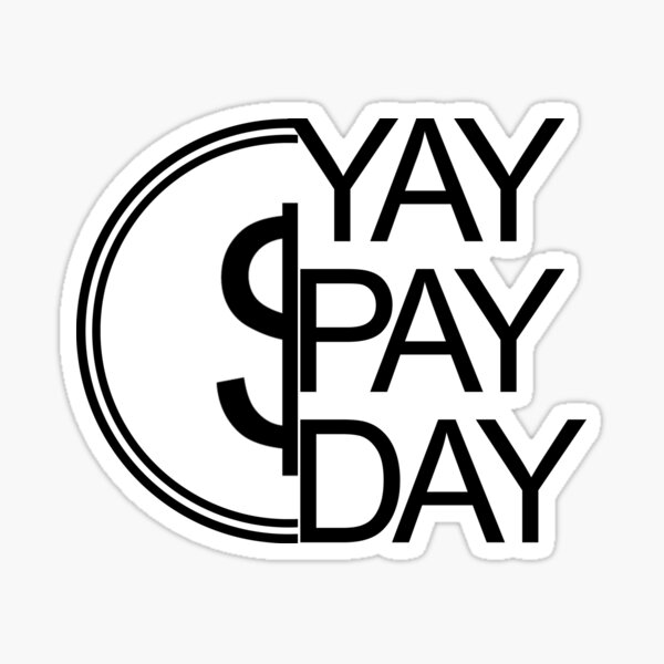 "Yay, it's Payday! Happy Salary Day, designed for working employees ...