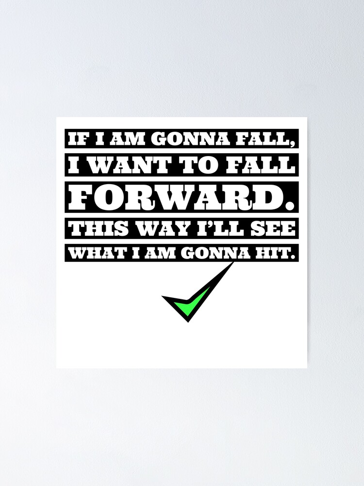 "fall forward" Poster by mksjr | Redbubble