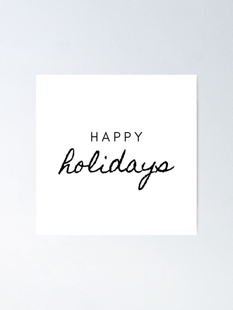 "happy holiday script logo" Poster by BrianaT-shirts | Redbubble