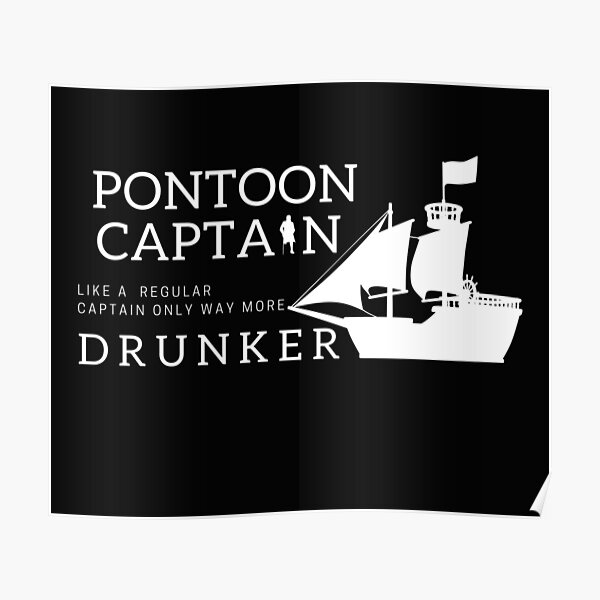 "Pontoon Captain Like A Regular Captain Only Way More Drunk funny ...