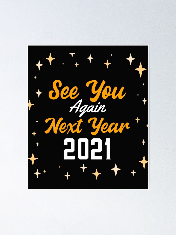 "See you again next year" Poster by darikamc | Redbubble