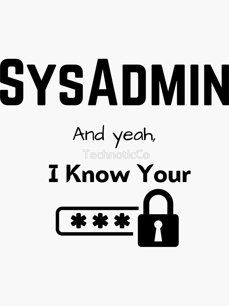 Sysadmin Cool Password Theme Sticker For Sale By Technoticco Redbubble