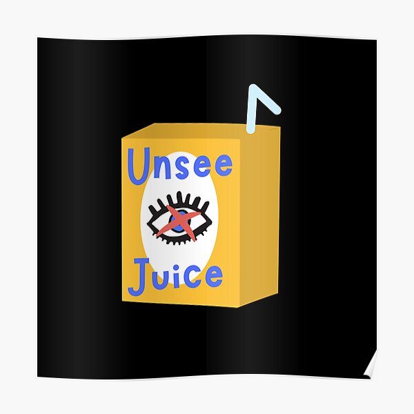 "Unsee Juice Meme" Poster by razvigod | Redbubble