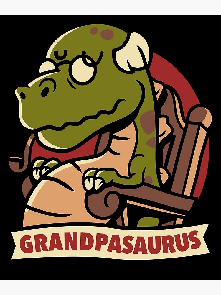 "Grandpasaurus Grandpa Dinosaur Dino Nerd T Rex Alt" Poster for Sale by ...