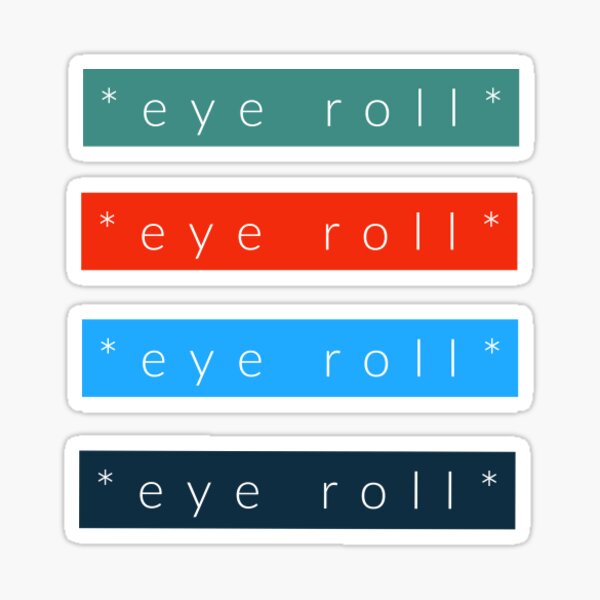 "*eye roll* " Sticker by Abbi-02 | Redbubble