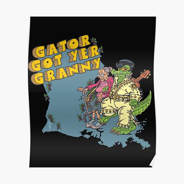 "Elvis Presley Elvis _ Gator Got Yer Granny" Poster for Sale by ...