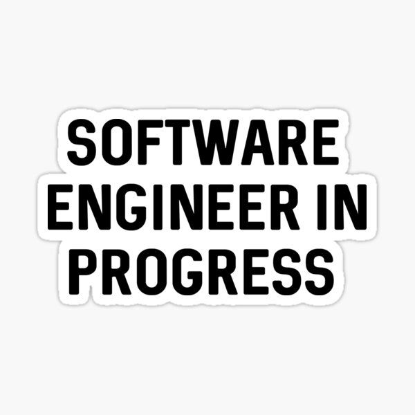 "Software Engineer In Progress" Sticker for Sale by ProtonProject ...