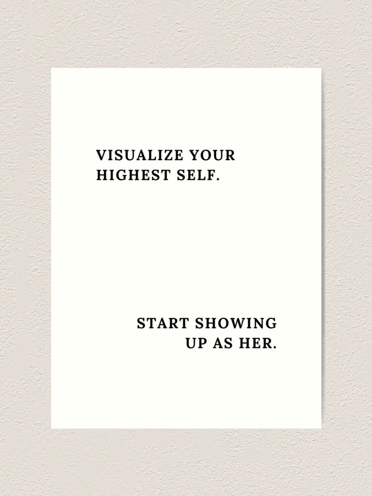 "Visualize your Highest Self, Start Showing up as her, Inspirational ...