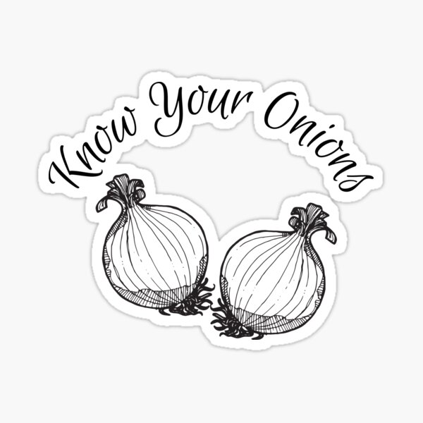 "Know Your Onions" Sticker for Sale by TGEDesigns | Redbubble