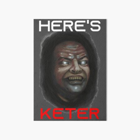 "Here's Keter [scp-106]" Art Board Print by MixedJack | Redbubble