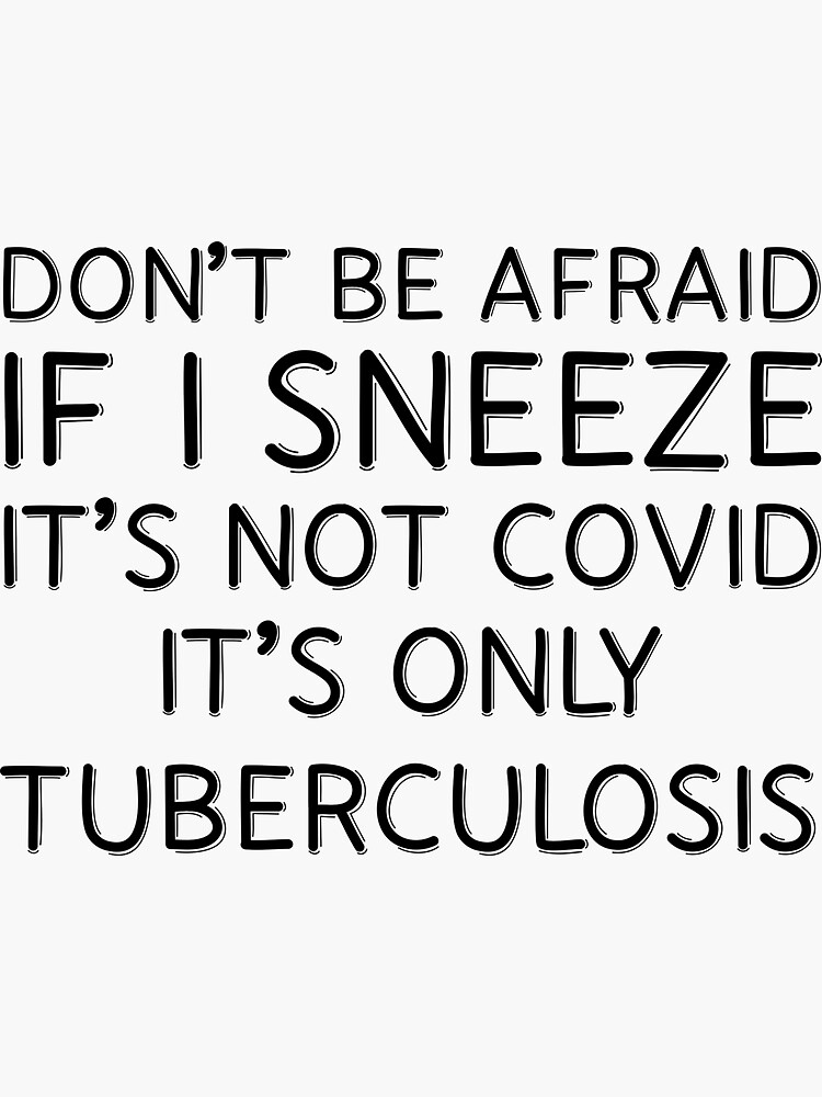 "It's Not Covid It's Only Tuberculosis Funny" Sticker for Sale by ...