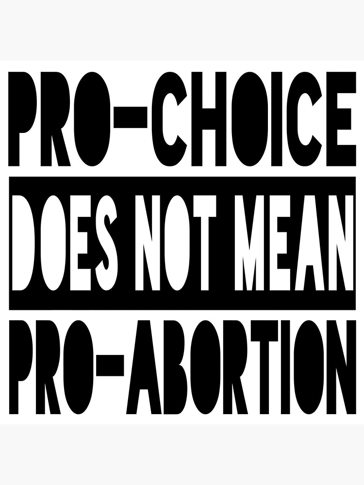 "Pro-Choice Does Not Mean Pro-Abortion" Acrylic Block by JoyfulEclectic ...