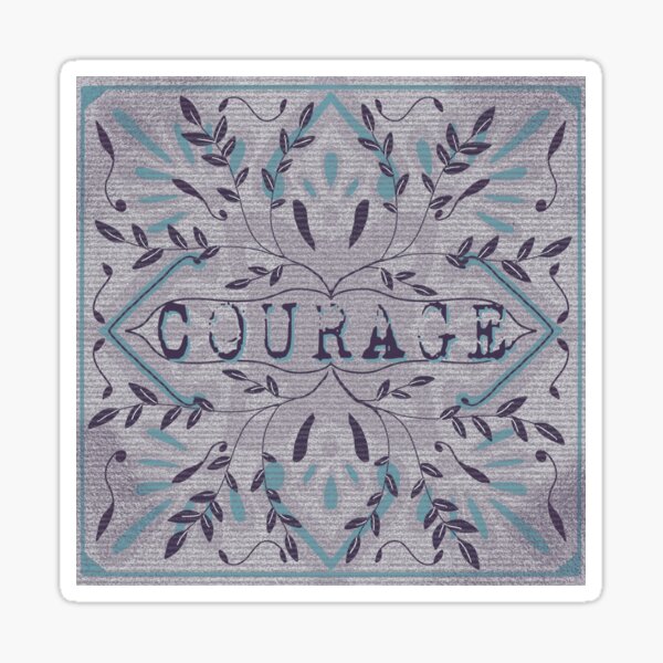 "Courage " Sticker for Sale by simplyfionadsgn | Redbubble
