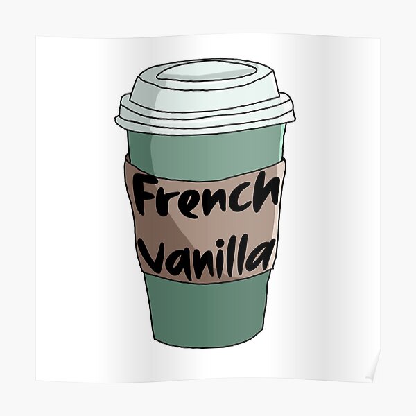 "French vanilla" Poster for Sale by SpaghettiPlate | Redbubble