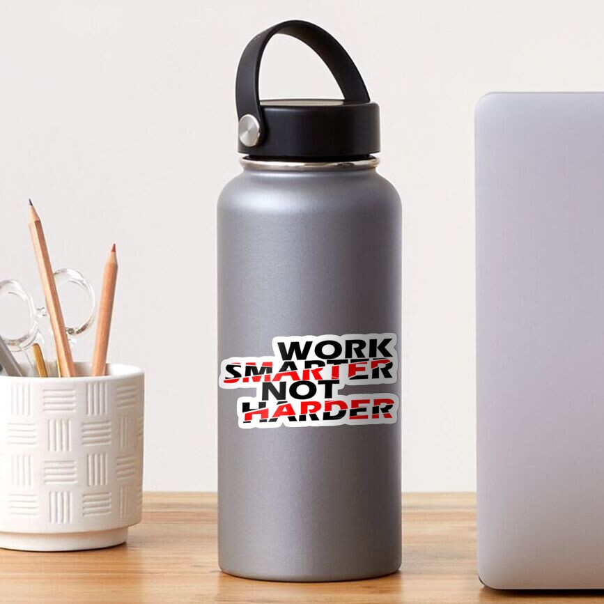 "Work Smarter Not Harder " Sticker by Tema01 | Redbubble
