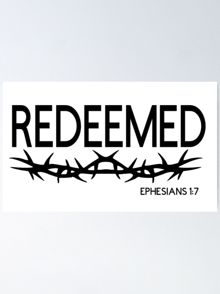 "Redeemed" Poster by ThyKingdomCome | Redbubble