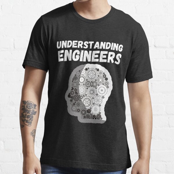 "Understanding Engineers" T-shirt for Sale by SophiaSmithAUS ...