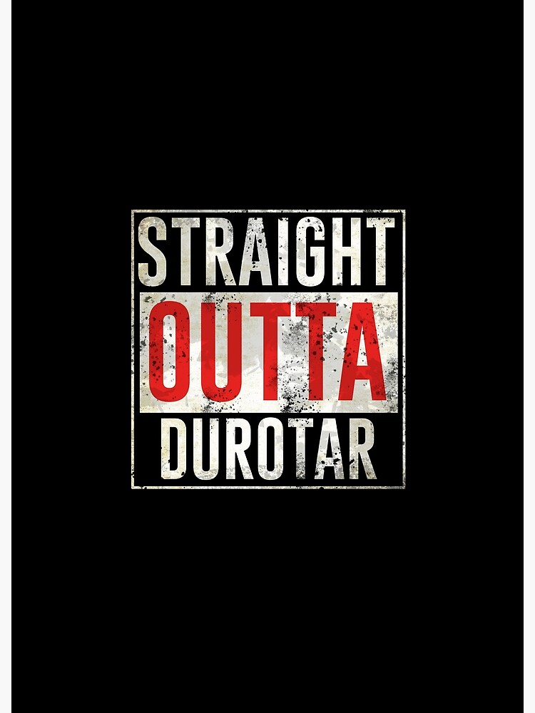 "Straight Outta Durotar" Poster for Sale by SierraVFX | Redbubble
