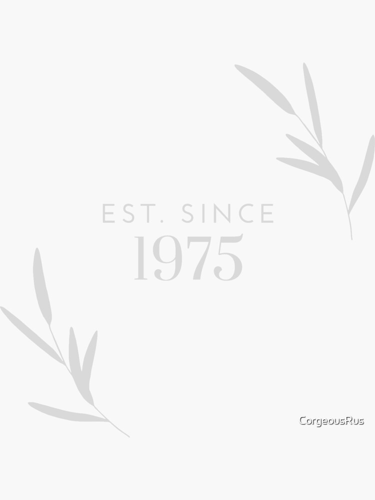 "Est. Since 1975" Sticker for Sale by CorgeousRus | Redbubble