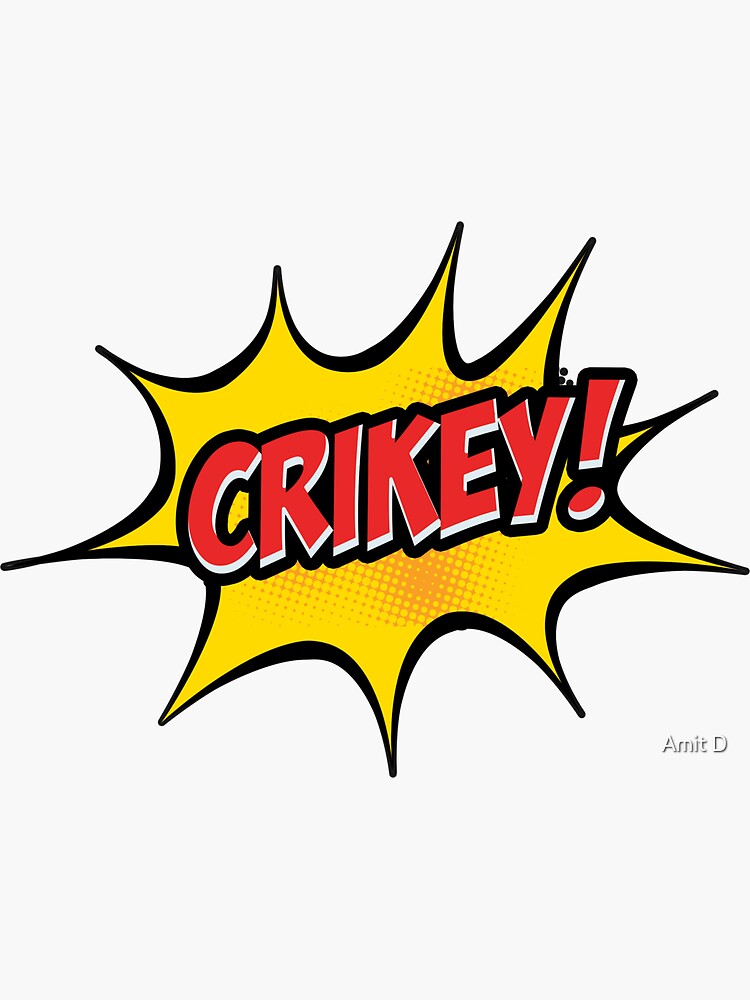 "Aussie British slang- Crikey!" Sticker for Sale by amitd27 | Redbubble