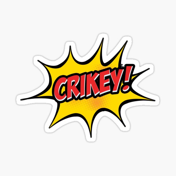 "Aussie British slang- Crikey!" Sticker for Sale by amitd27 | Redbubble