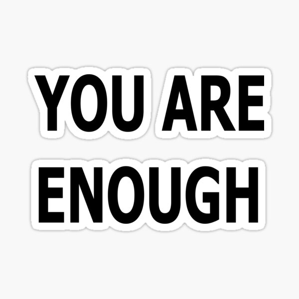 " You Are Enough" Sticker for Sale by Cyebukayire | Redbubble
