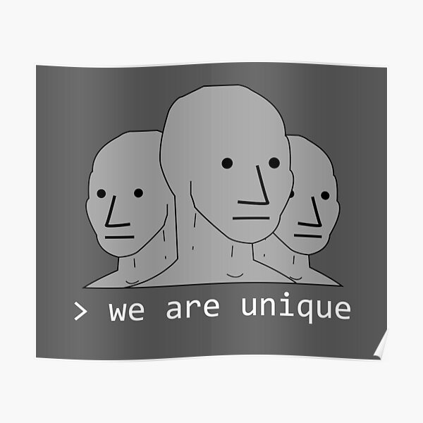 "We Are Unique NPC" Poster by denisseinfeld | Redbubble