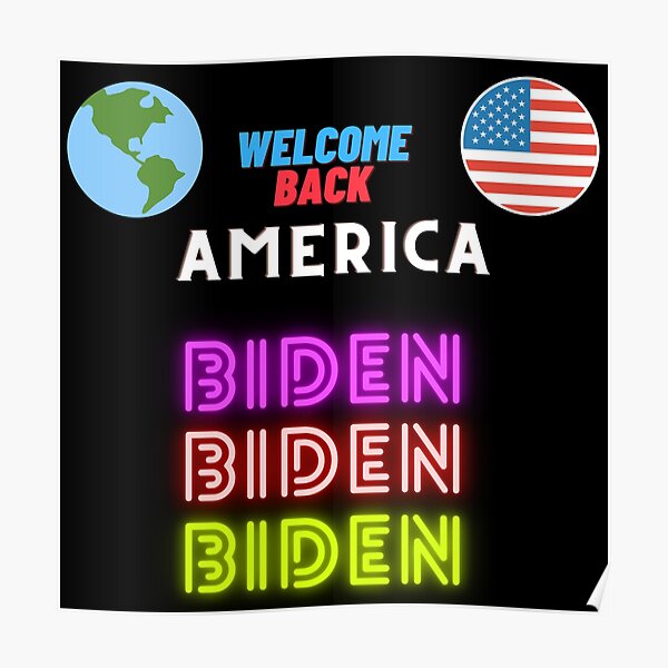 "welcome back america Biden" Poster by lorenzsaladin | Redbubble