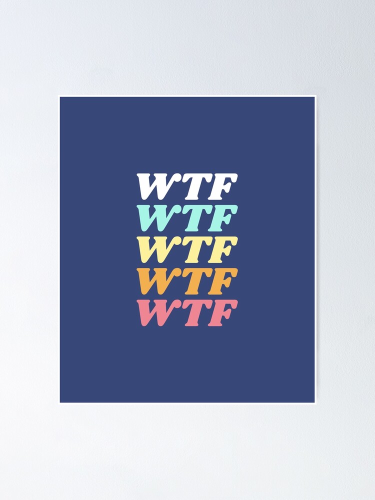 "WTF" Poster by Gamo-Tees | Redbubble