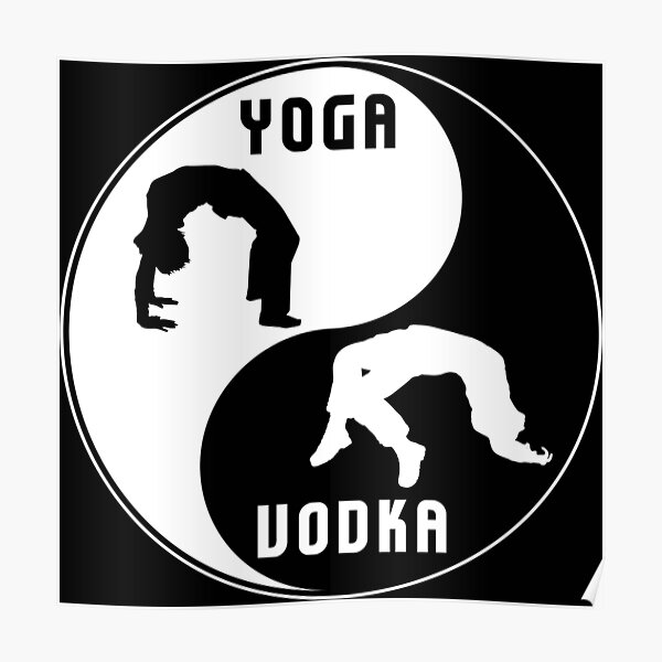 "Yoga Vs Vodka - Yin and Yang - Message Humor Alcohol" Poster for Sale ...